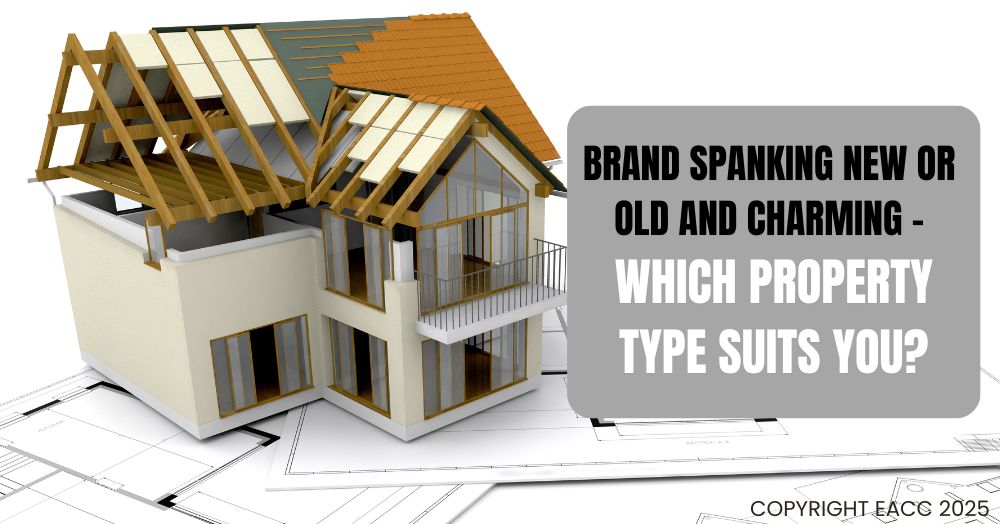 Brand Spanking New or Old and Charming – Which Property Type Suits You ...